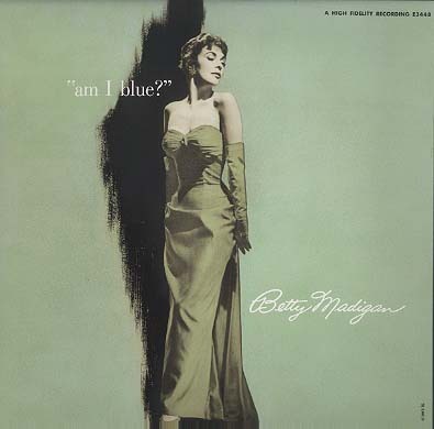 AM I BLUE/BETTY MADIGAN BETTY MADIGAN(vo) - 中古オーディオ 高価買取・販売 ハイファイ堂
