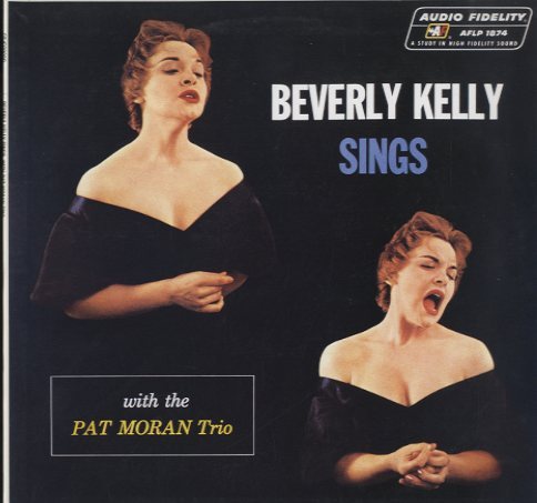 BEVERLY KELLY SINGS WITH PAT MORAN TRIO BEVERYL KELLY(vo) - 中古オーディオ 高価 ...